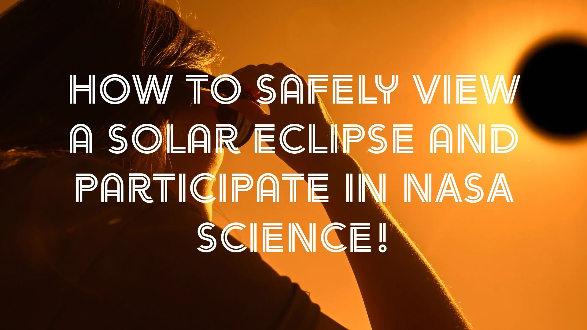 How to Safely View a Solar Eclipse and Participate in NASA Science! on Vimeo