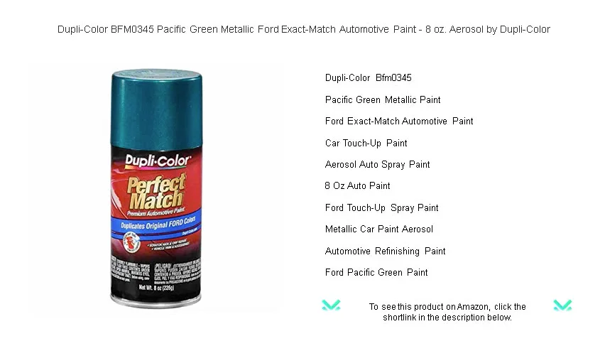 Dupli-Color BFM0345 Pacific Green Metallic Ford Exact-Match Automotive ...