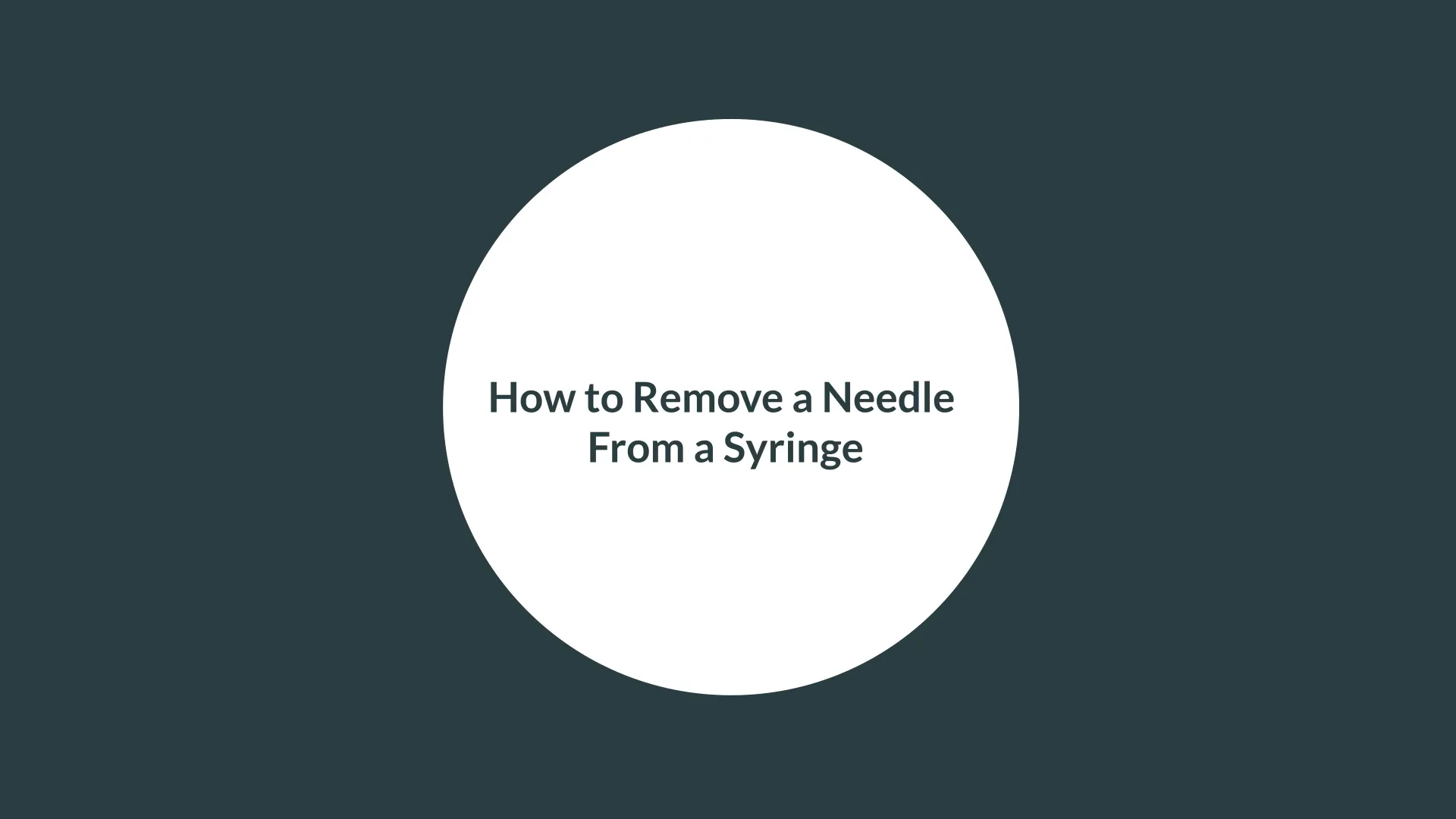 How to Remove a Needle from a Syringe