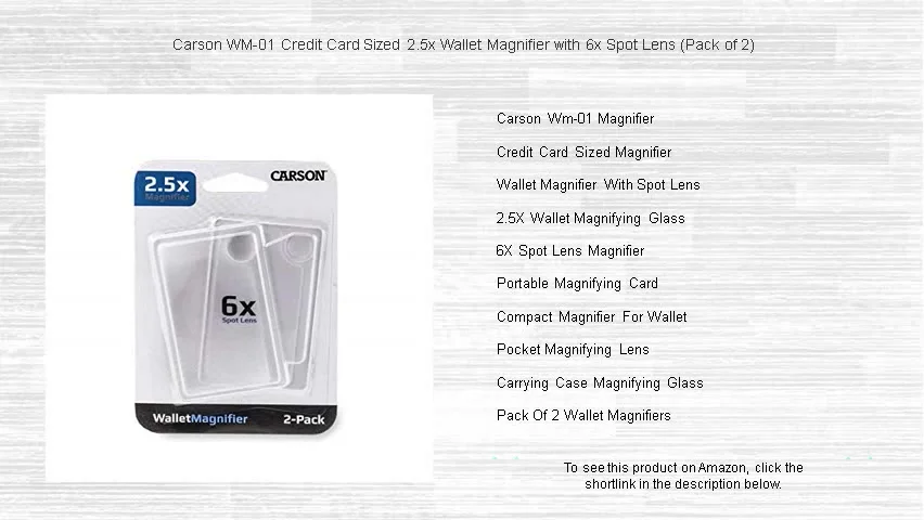 Carson WM-01 Credit Card Sized 2.5x Wallet Magnifier with 6x Spot Lens ...