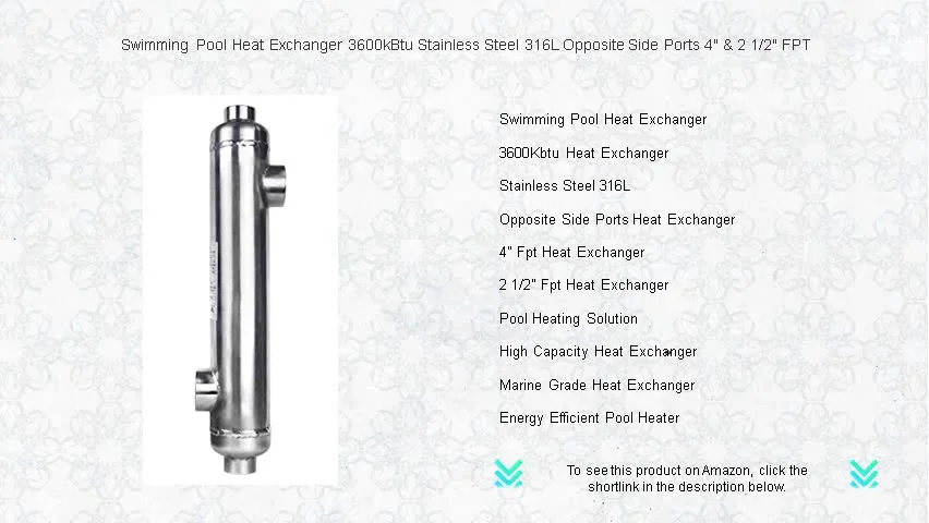 Swimming Pool Heat Exchanger 3600kBtu Stainless Steel 316L Opposite Side Ports 4" & 2 1/2" FPT ...
