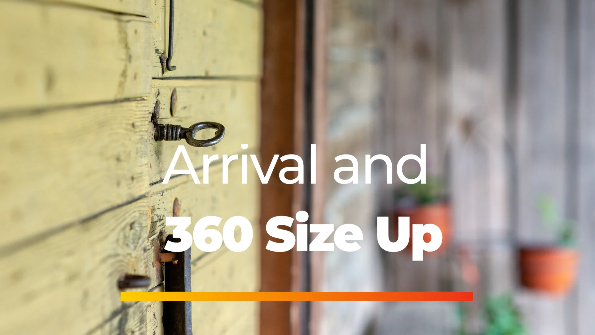 Arrival and 360 Size Up