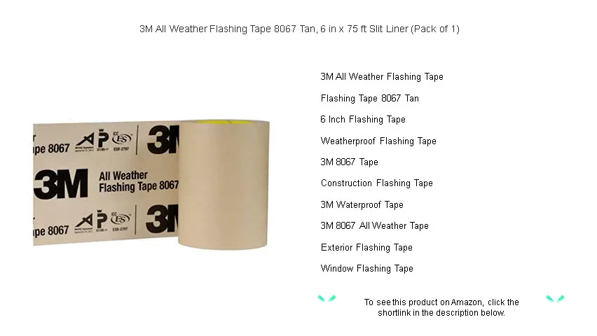 3M All Weather Flashing Tape 8067 Tan, 6 in x 75 ft Slit Liner (Pack of ...