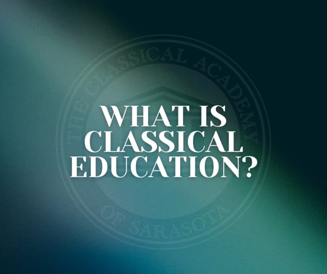 The Classical Education – The Classical Academy of Sarasota