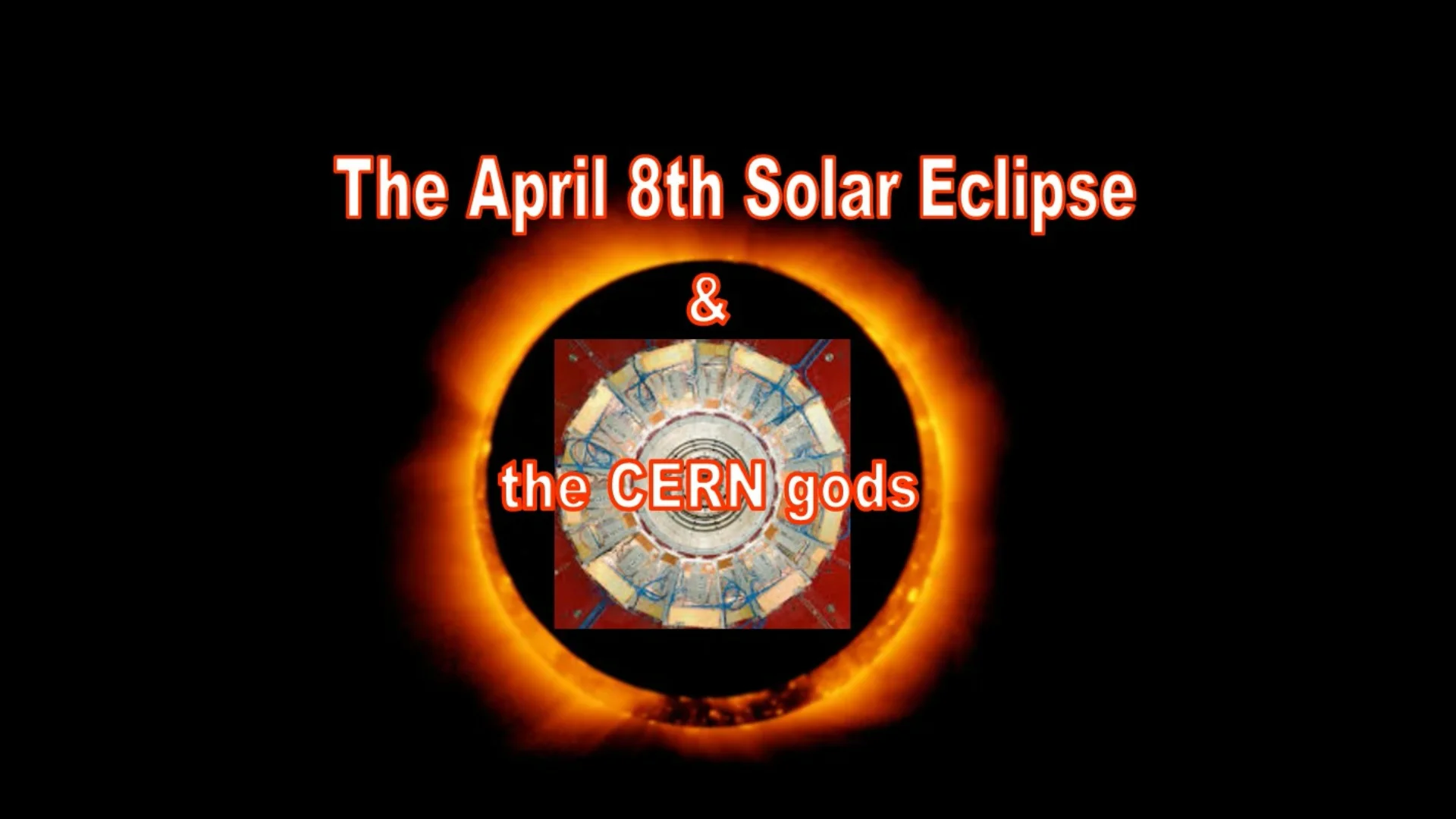 The April 8th Solar Eclipse & The CERN gods on Vimeo