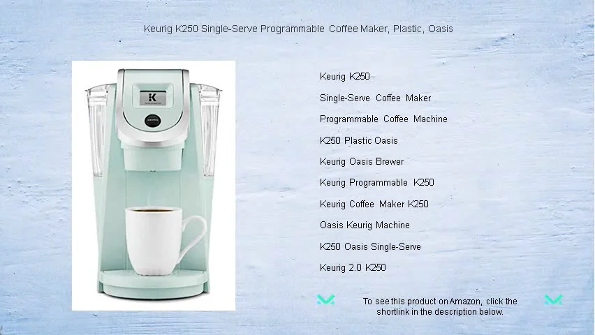 Keurig K250 Single-Serve Programmable Coffee Maker, Plastic, Oasis on Vimeo