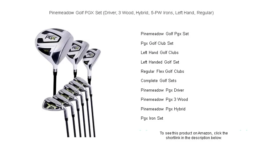 Pinemeadow Golf PGX Set (Driver, 3 Wood, Hybrid, 5-PW Irons, Left Hand, Regular) on Vimeo