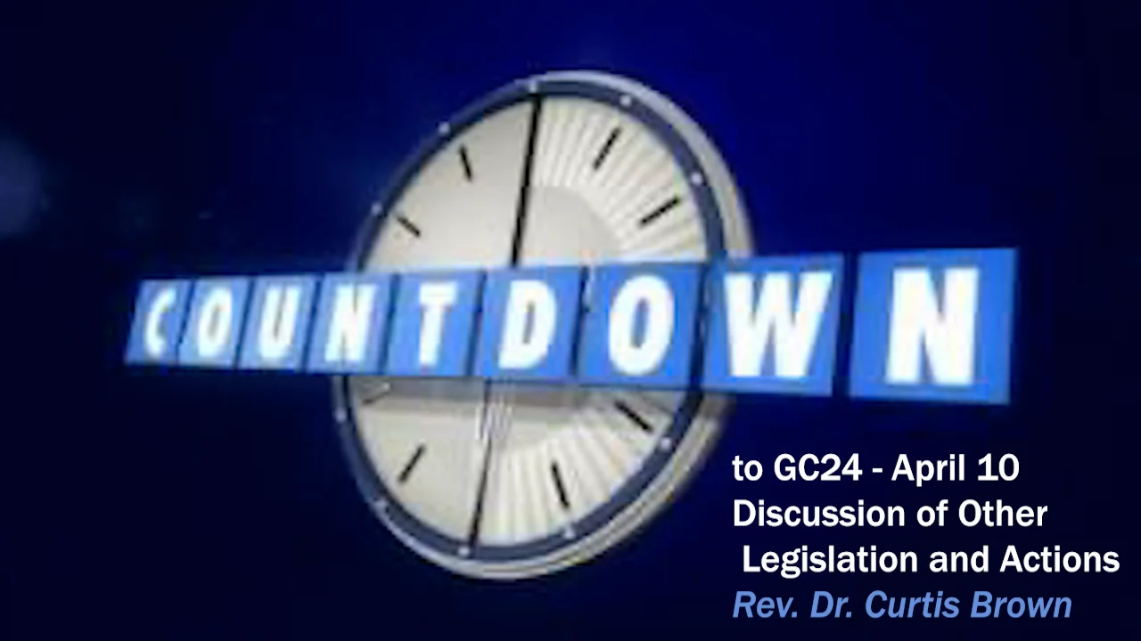 Countdown to GC24 - Apr 10 - Discussion of Other Legislation and Actions on Vimeo