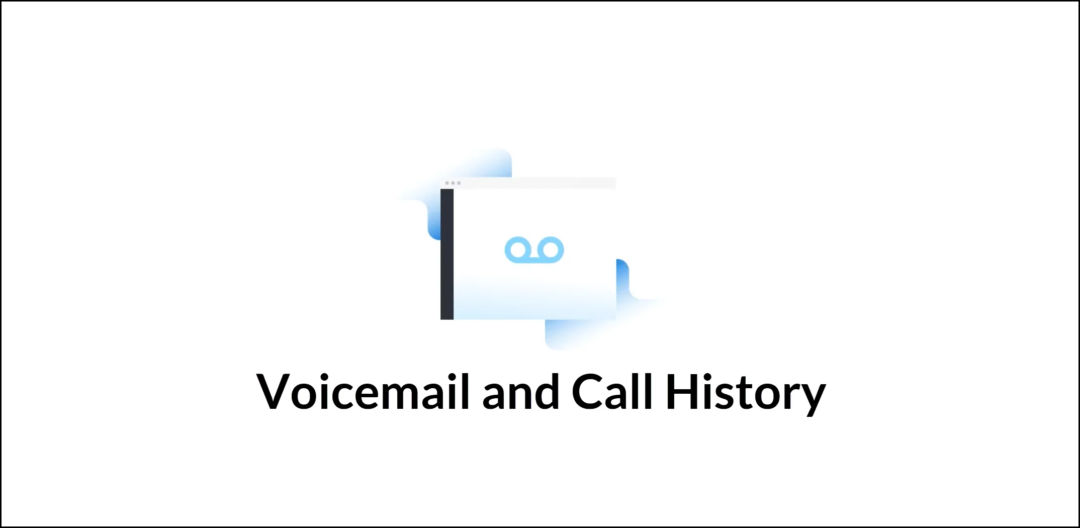 Calling_voicemail and call history