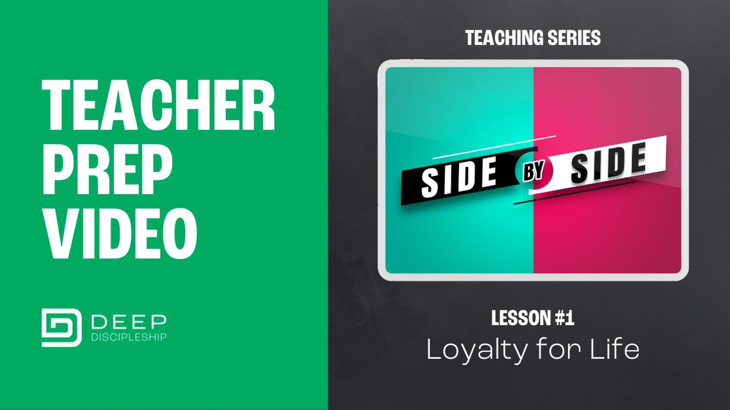 Side by Side Series | Lesson 1: Loyalty for Life | Deep Discipleship Teacher Prep Video