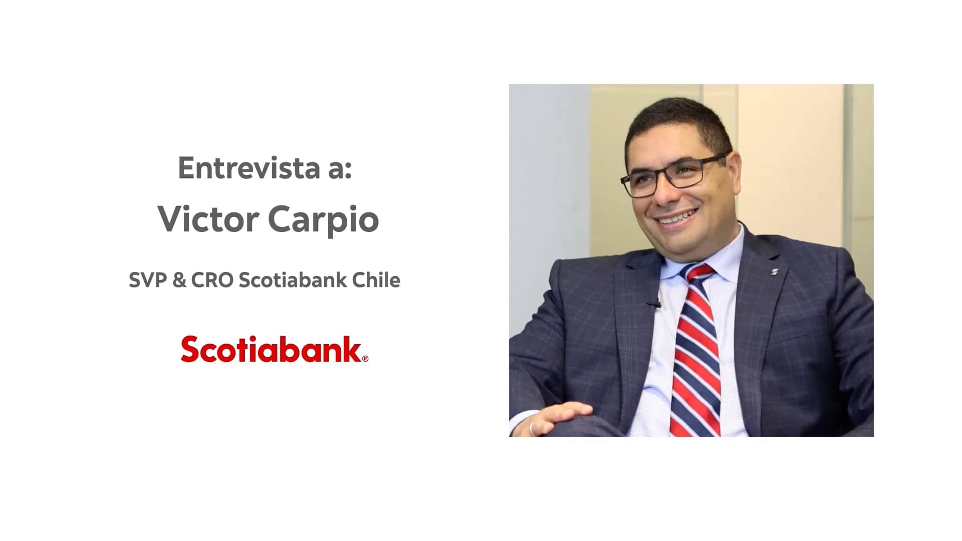 Entrevista a Victor Carpio, SVP & CRO Scotiabank Chile on Vimeo