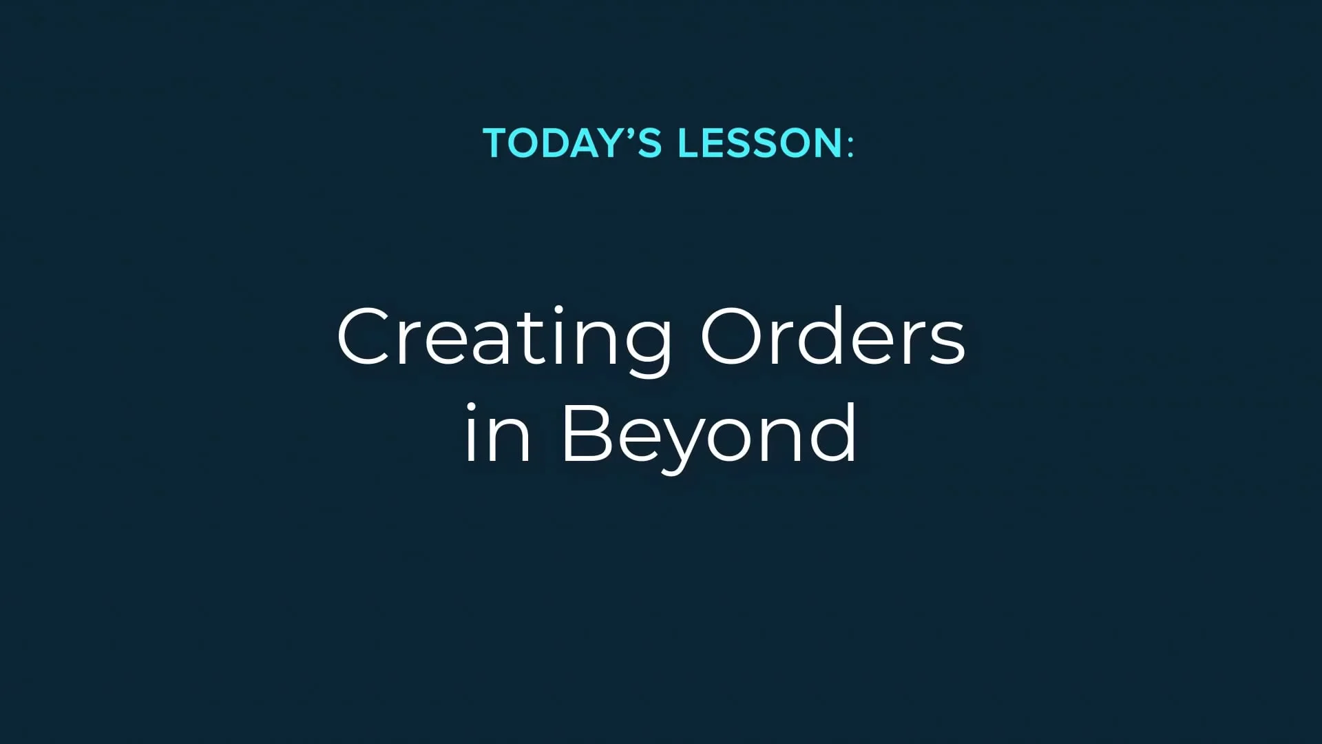 Beyond Orientation - Creating Order Records - v2