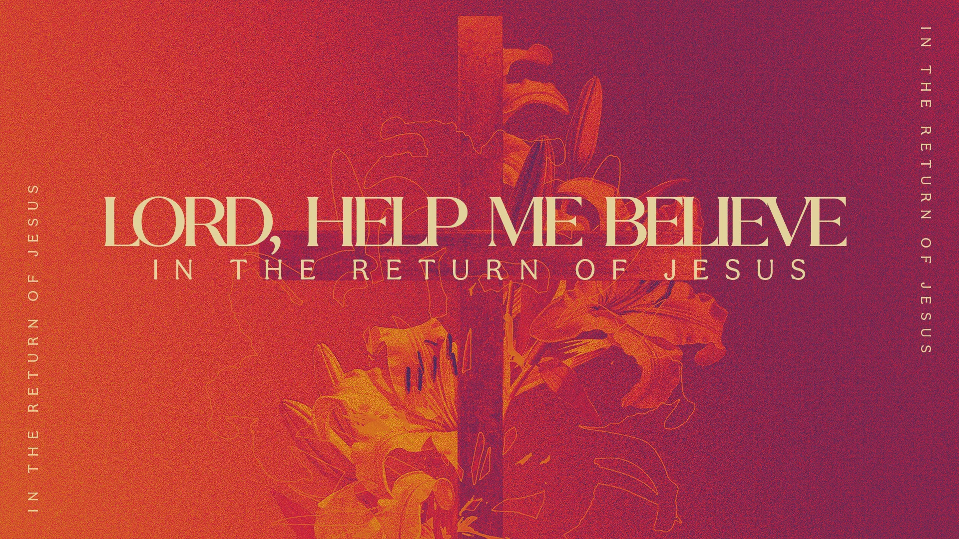 4/14/24 - "Lord Help Me Believe-InThe Return of Jesus" - Speaker: Greg ...