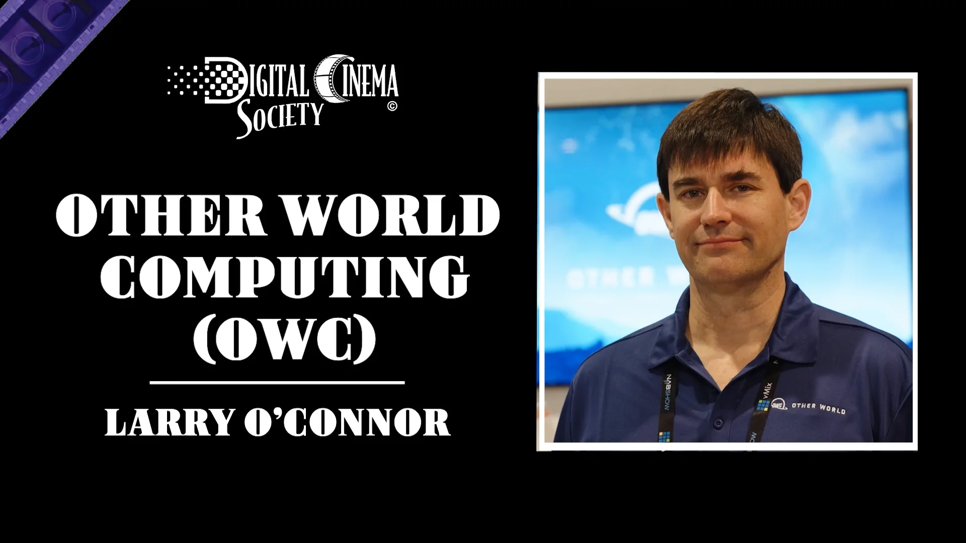 OWC - Larry O'Connor - NAB 2024 on Vimeo