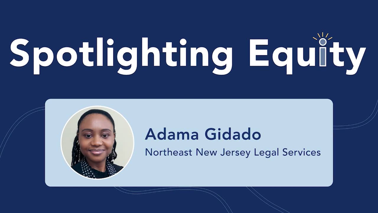 Spotlighting Equity with Adama Gidado, Northeast New Jersey Legal Services on Vimeo