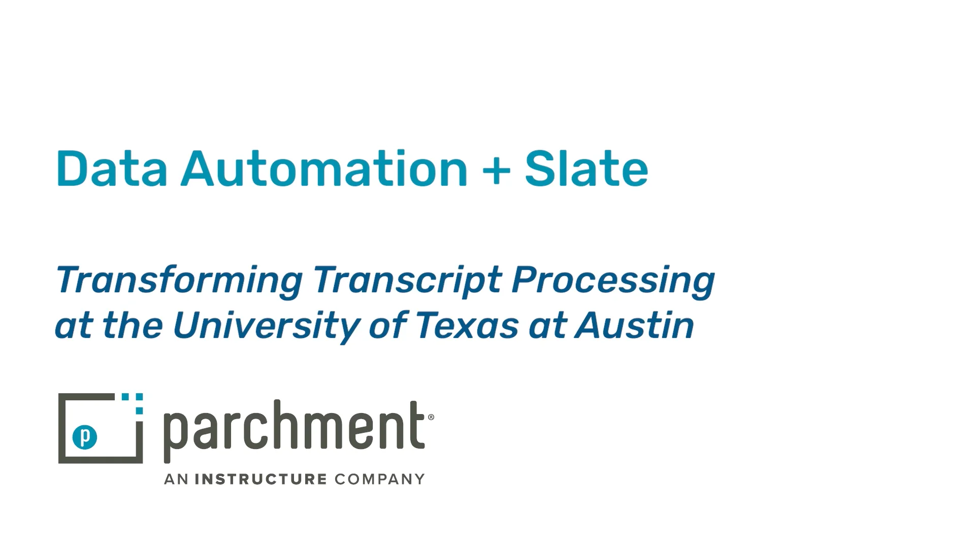 Data Automation + Slate: Transforming Transcript Processing at the University of Texas at Austin
