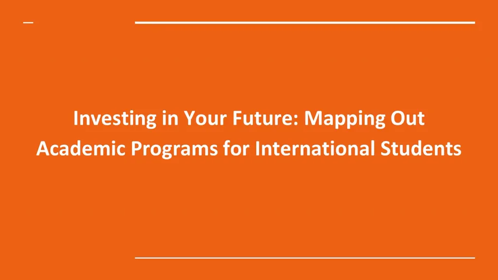 Investing in Your Future Mapping Out Academic Programs for ...