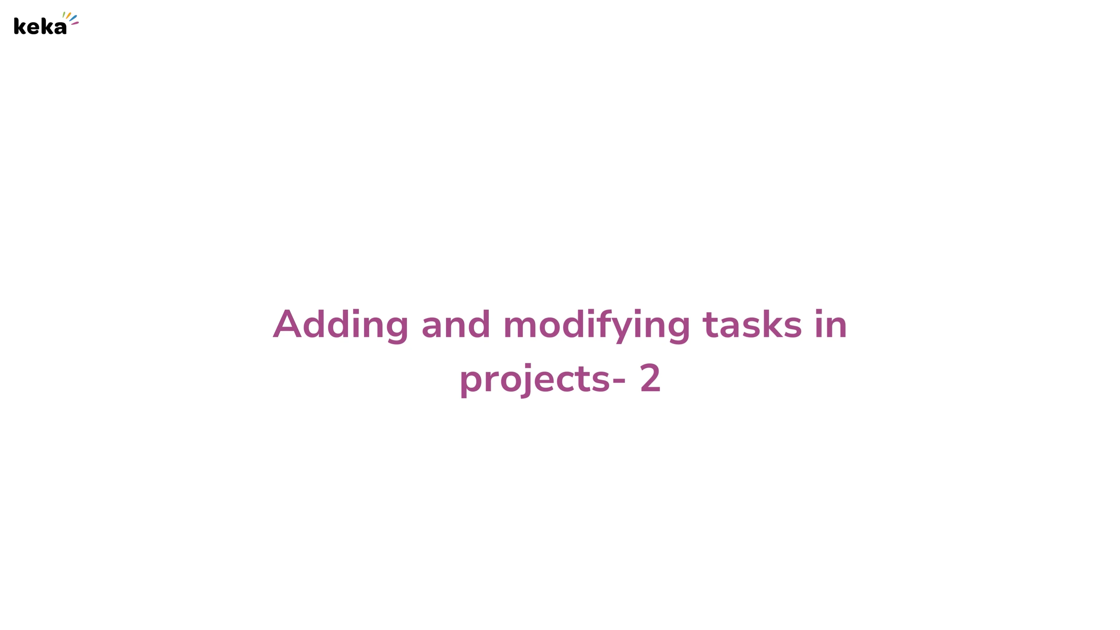 Adding and modifying tasks in projects- 2