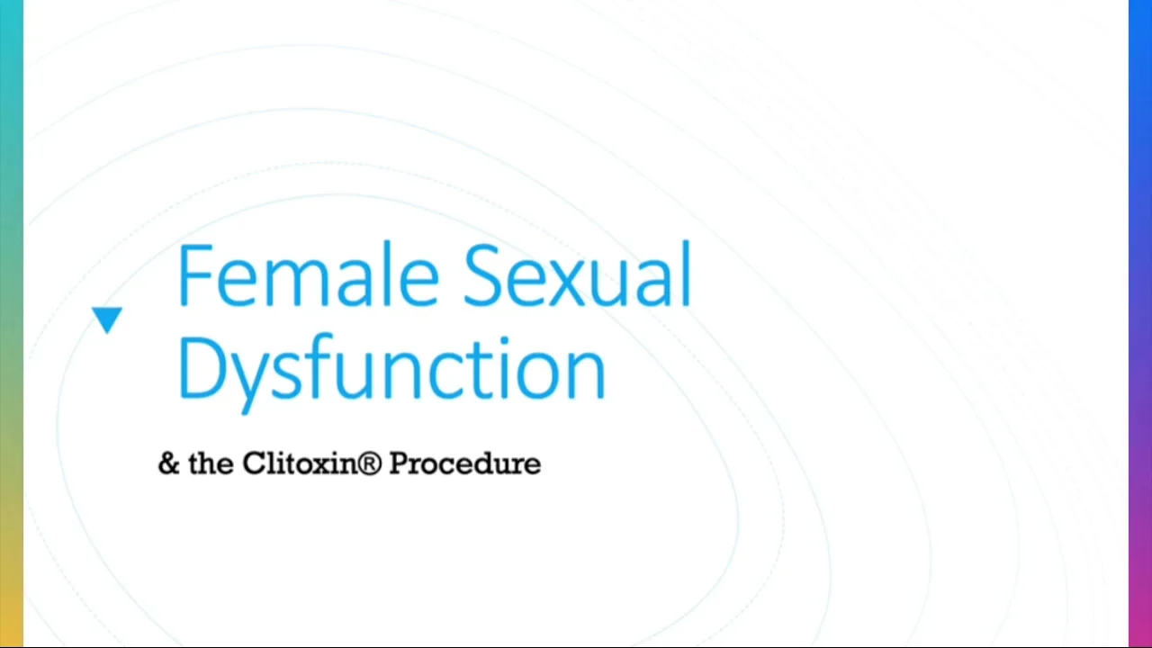 Female Sexual Dysfunction & the Clitoxin® Procedure on Vimeo