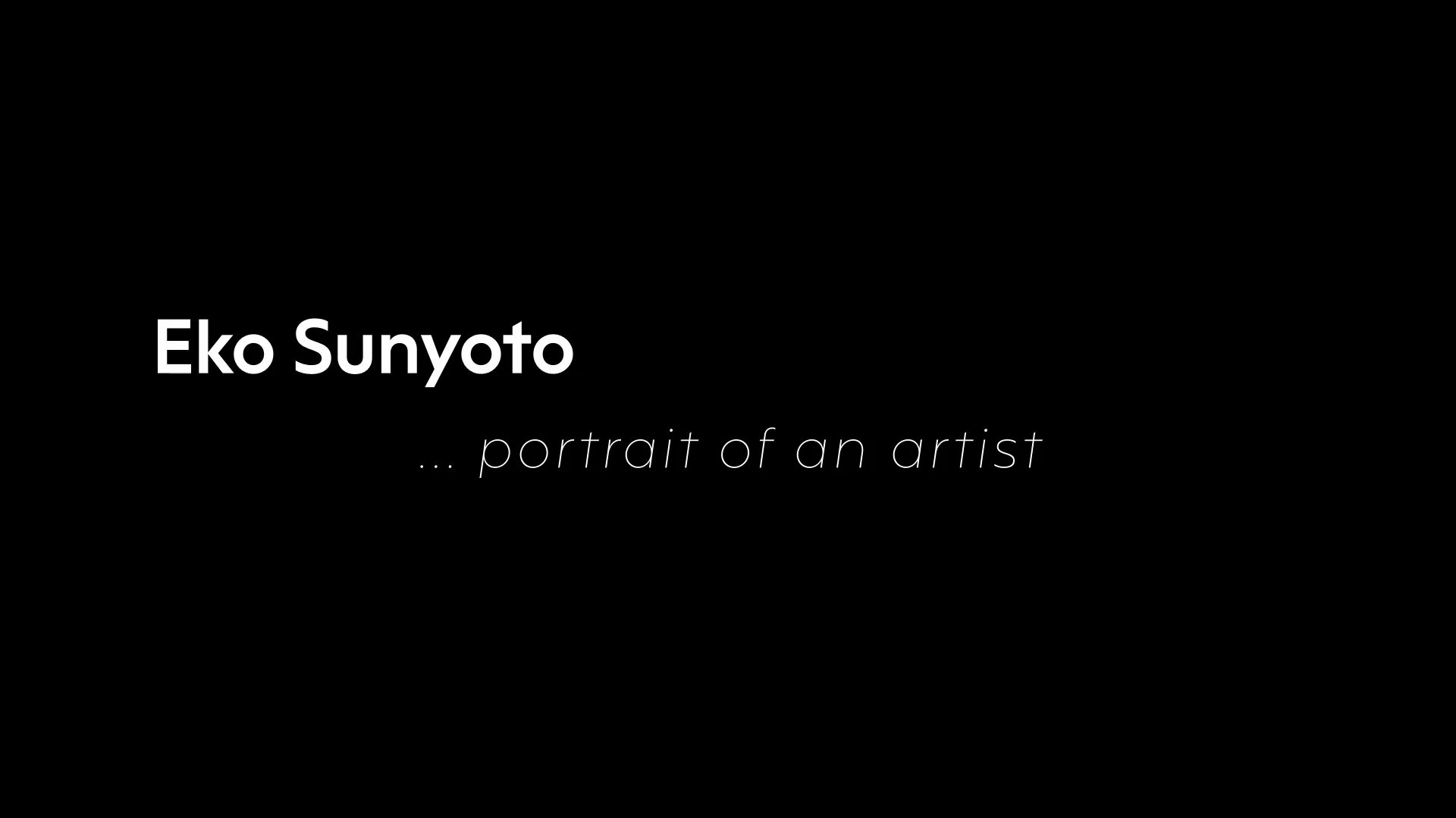 Eko Sunyoto - Portrait of an Artist (Documentary) - Fine Cut on Vimeo