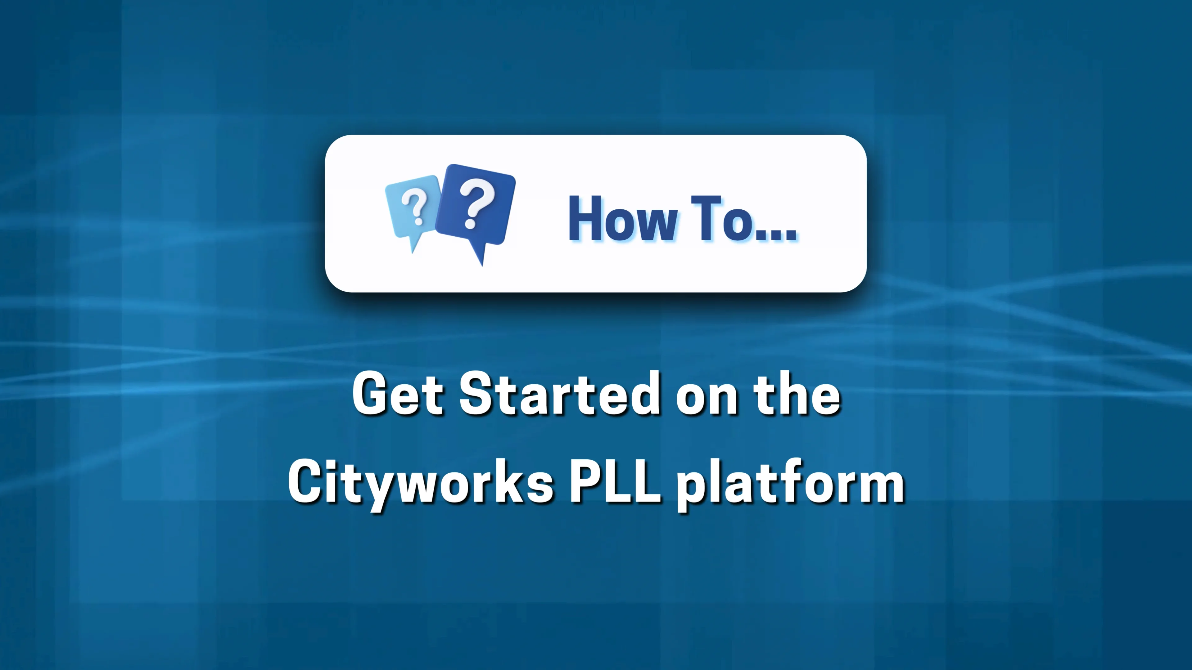 Cityworks PLL - How to Get Started