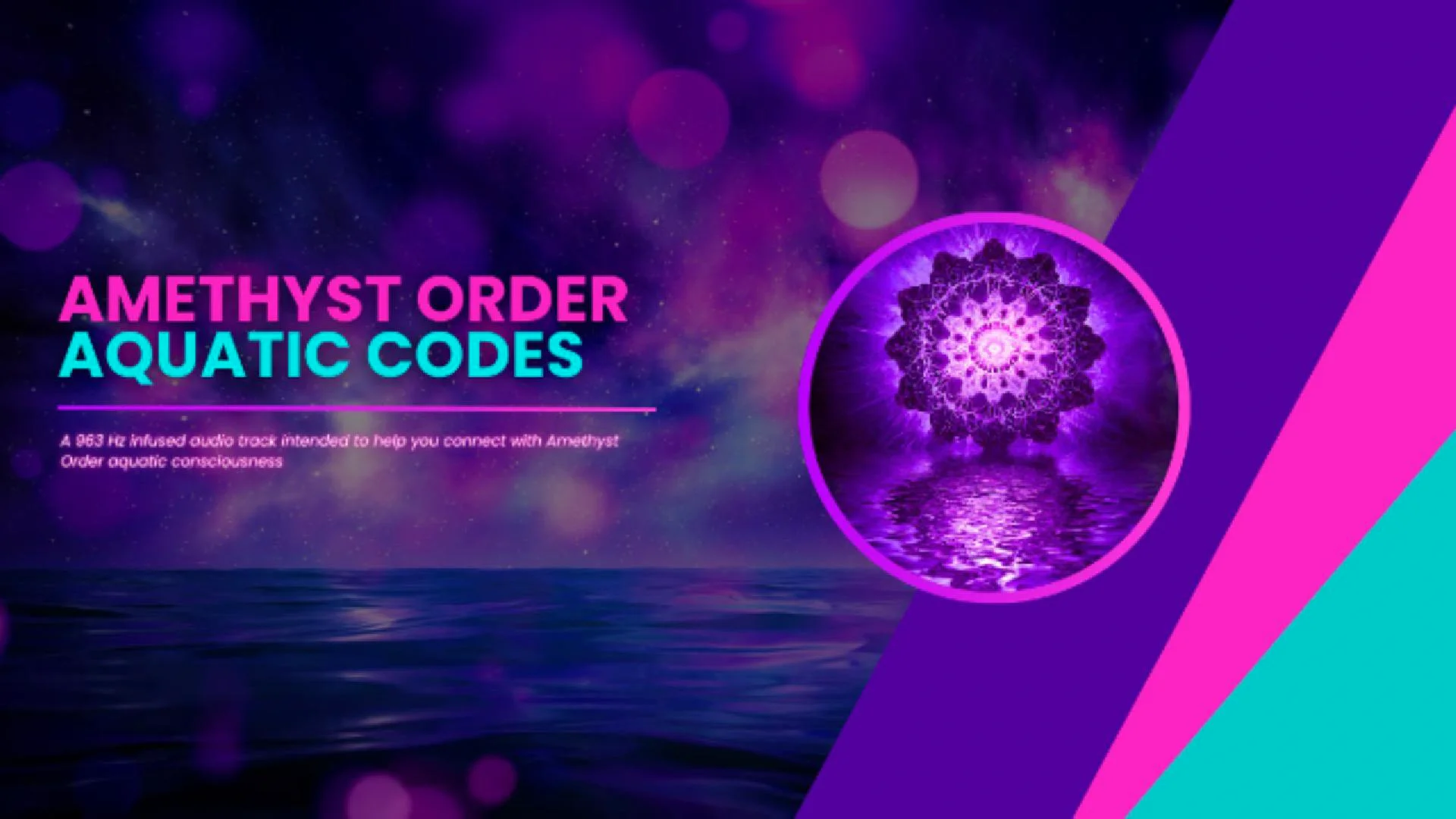 Amethyst Order Aquatic Codes | 963 Hz Solfeggio Frequencies on Vimeo