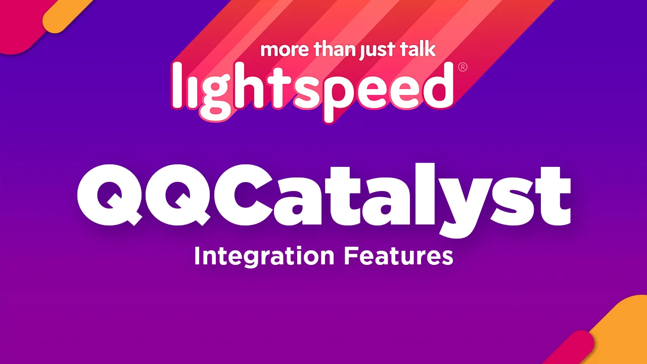 Lightspeed Voice - QQCatalyst Features
