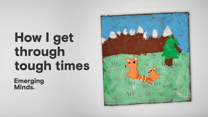 How I get through tough times - Emerging Minds