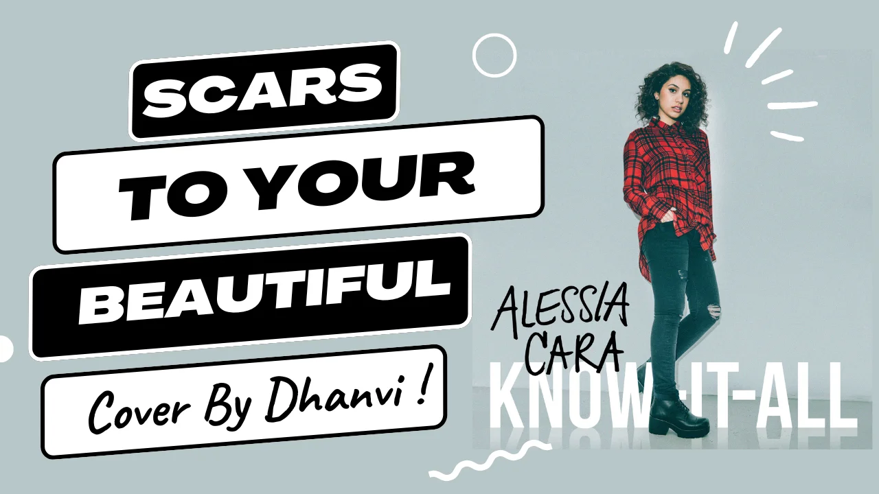 Scars To Your Beautiful - Alessia Cara