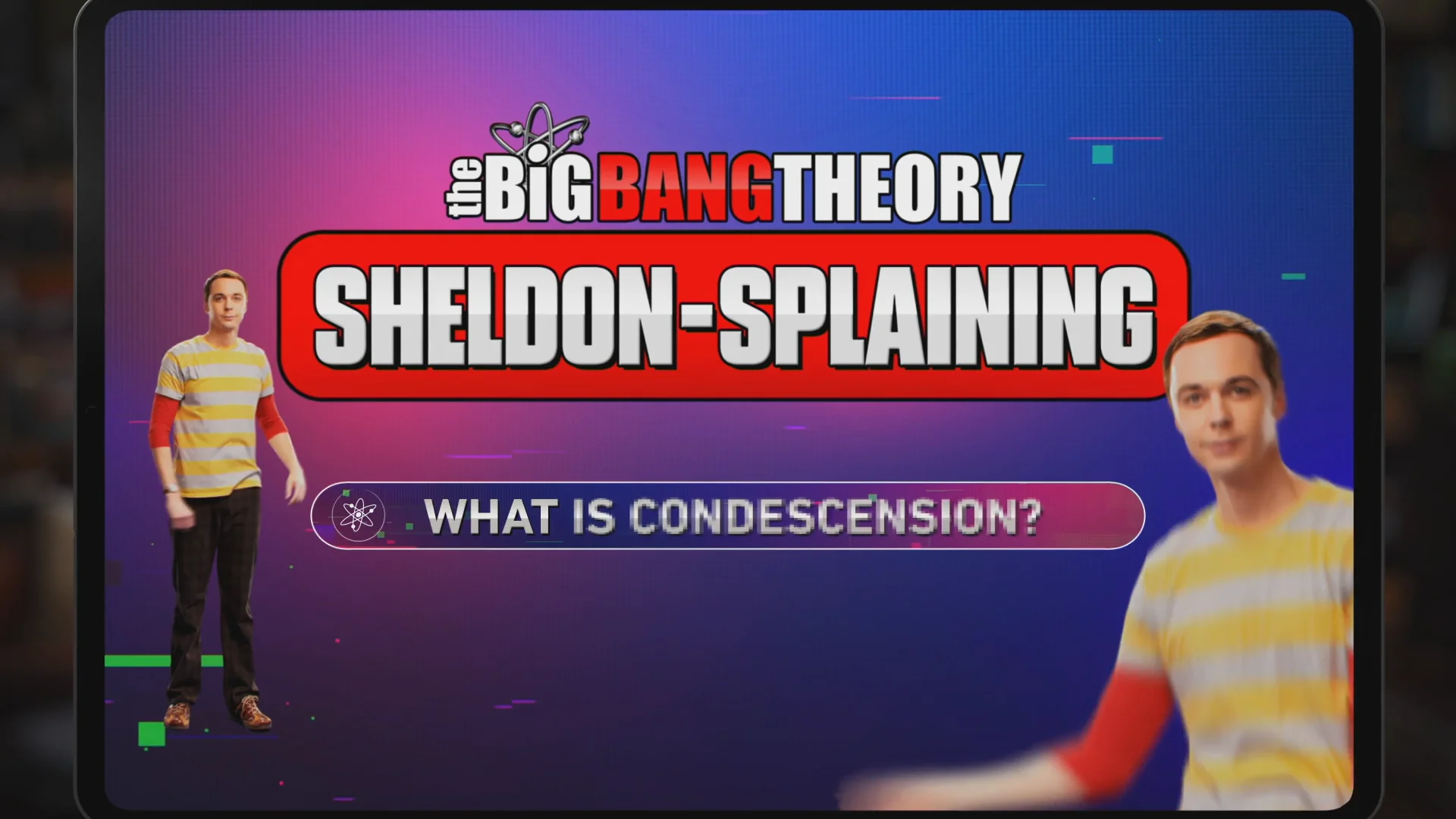 THE BIG BANG THEORY "Sheldon-Splaining" Generic Image Campaign - 20 ...