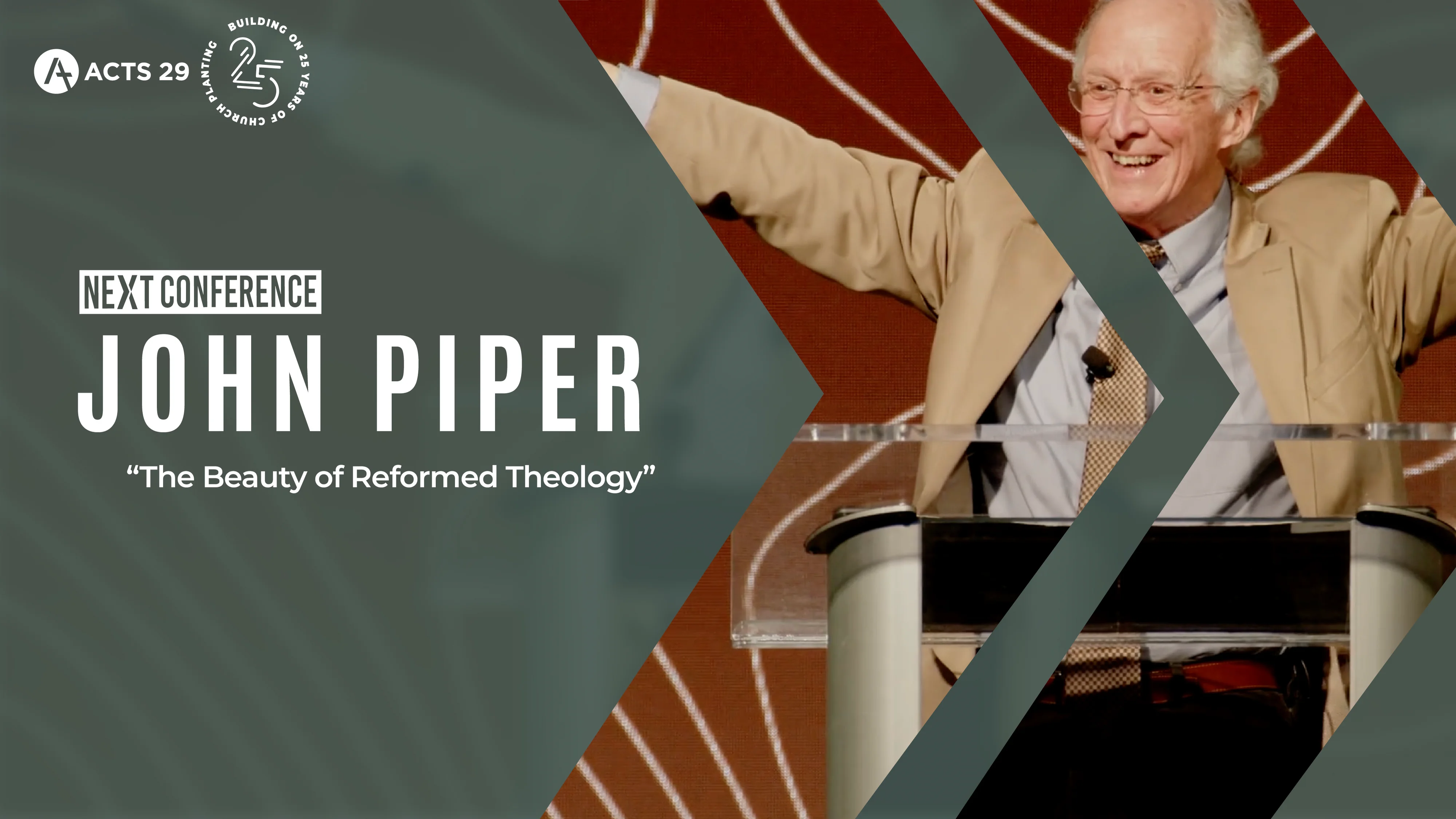 NEXT Conference | John Piper | The Beauty of Reformed Theology!