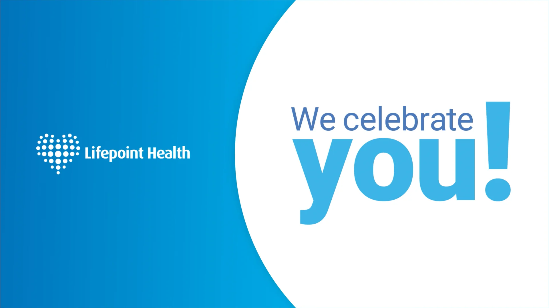 We Celebrate You
