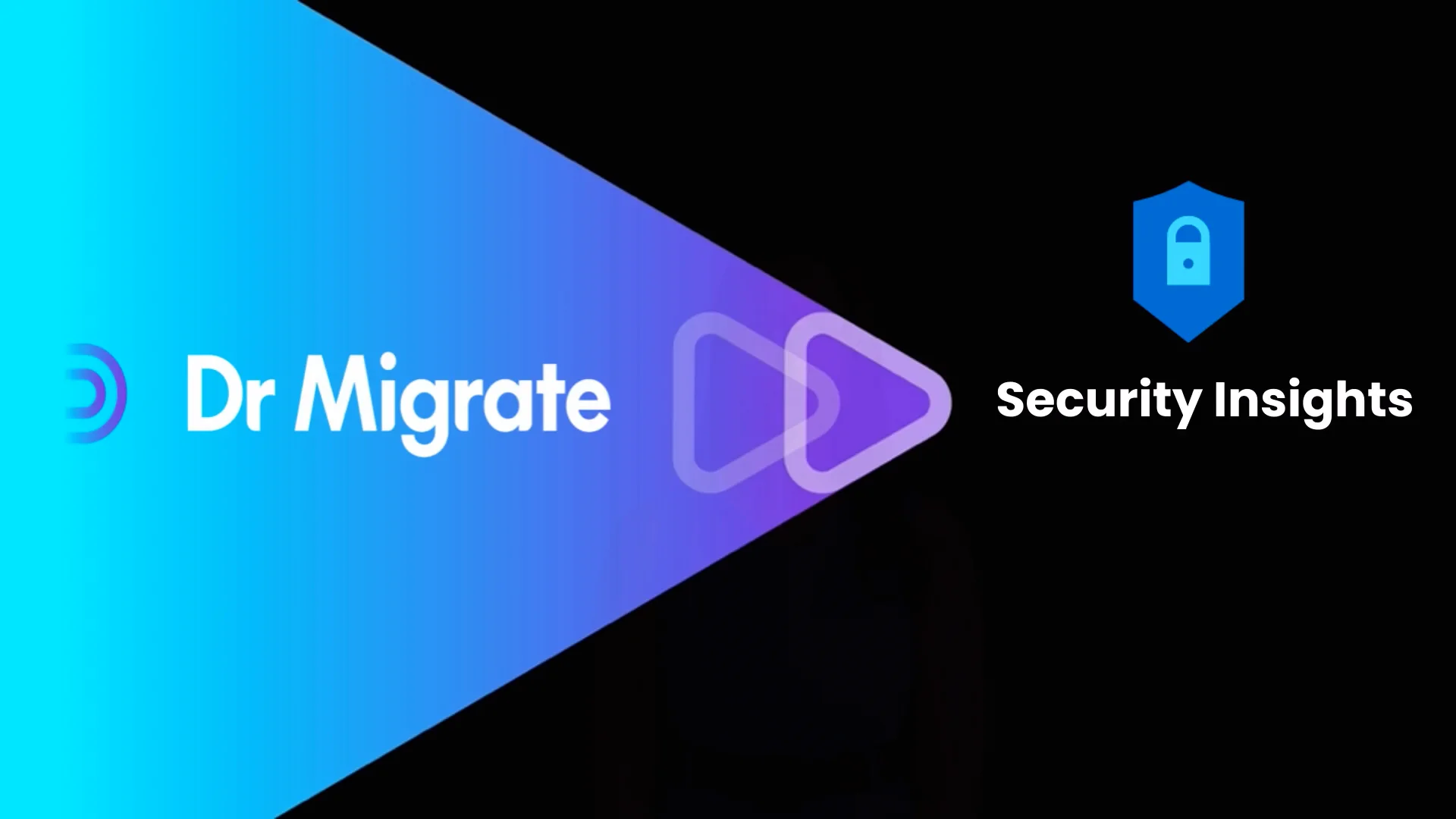 Dr Migrate - Security Insights Explained