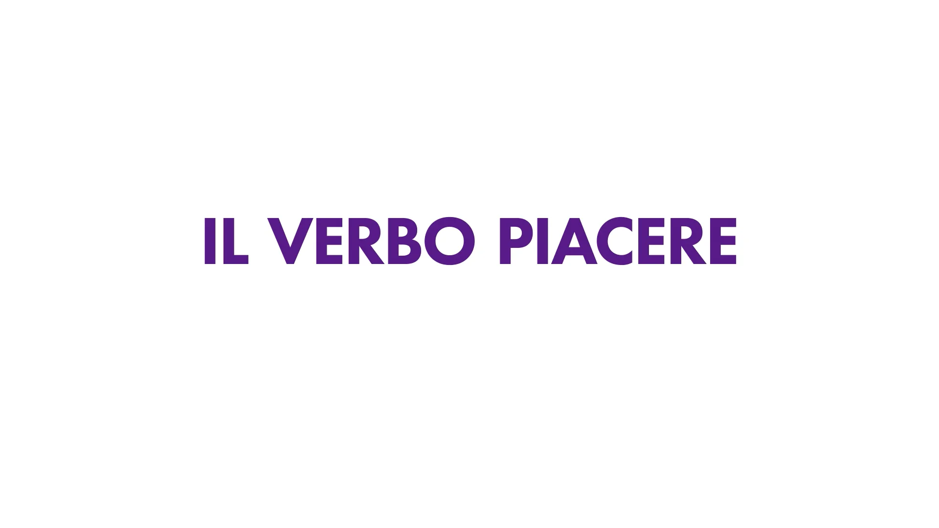 Lezione 16 - il verbo piacere on Vimeo