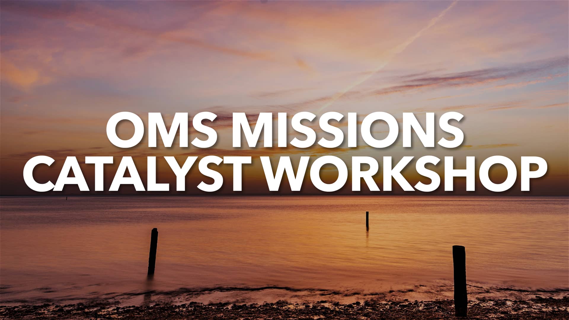 OMS Missions Catalyst Workshop on Vimeo