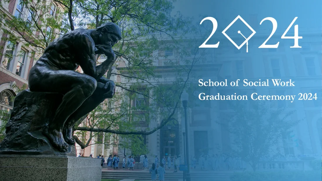 Columbia School of Social Work Graduation Ceremony 2024 on Vimeo