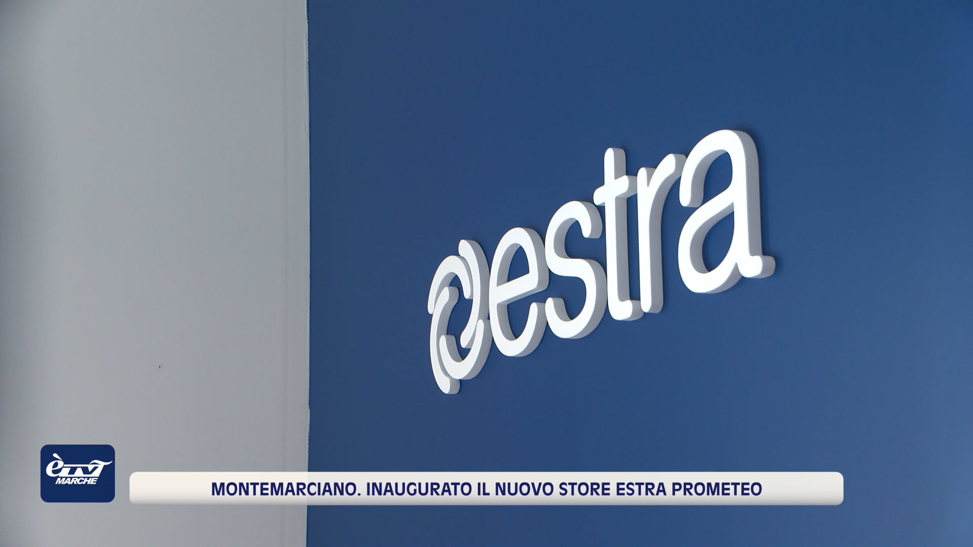 Montemarciano. Inaugurato il nuovo store Estra Prometeo - VIDEO - eTv ...