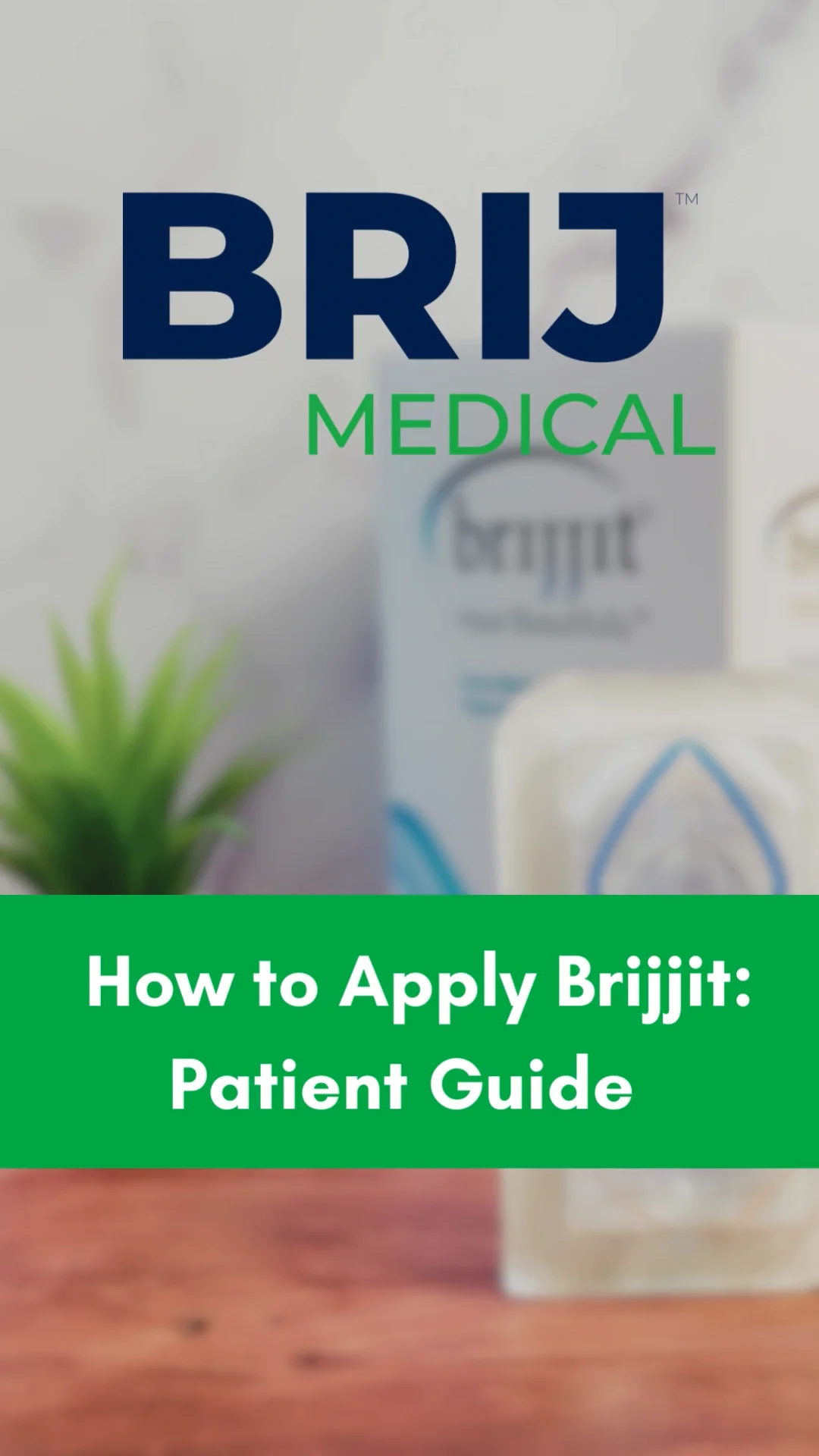 Patient - How to Apply Brijjit