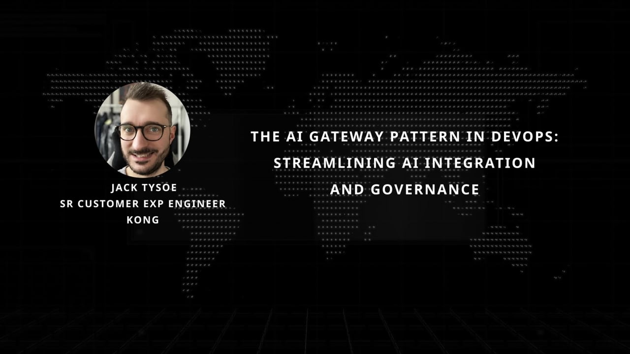 The AI Gateway Pattern in DevOps: Streamlining AI Integration and Governance with Jack Tysoe at ...