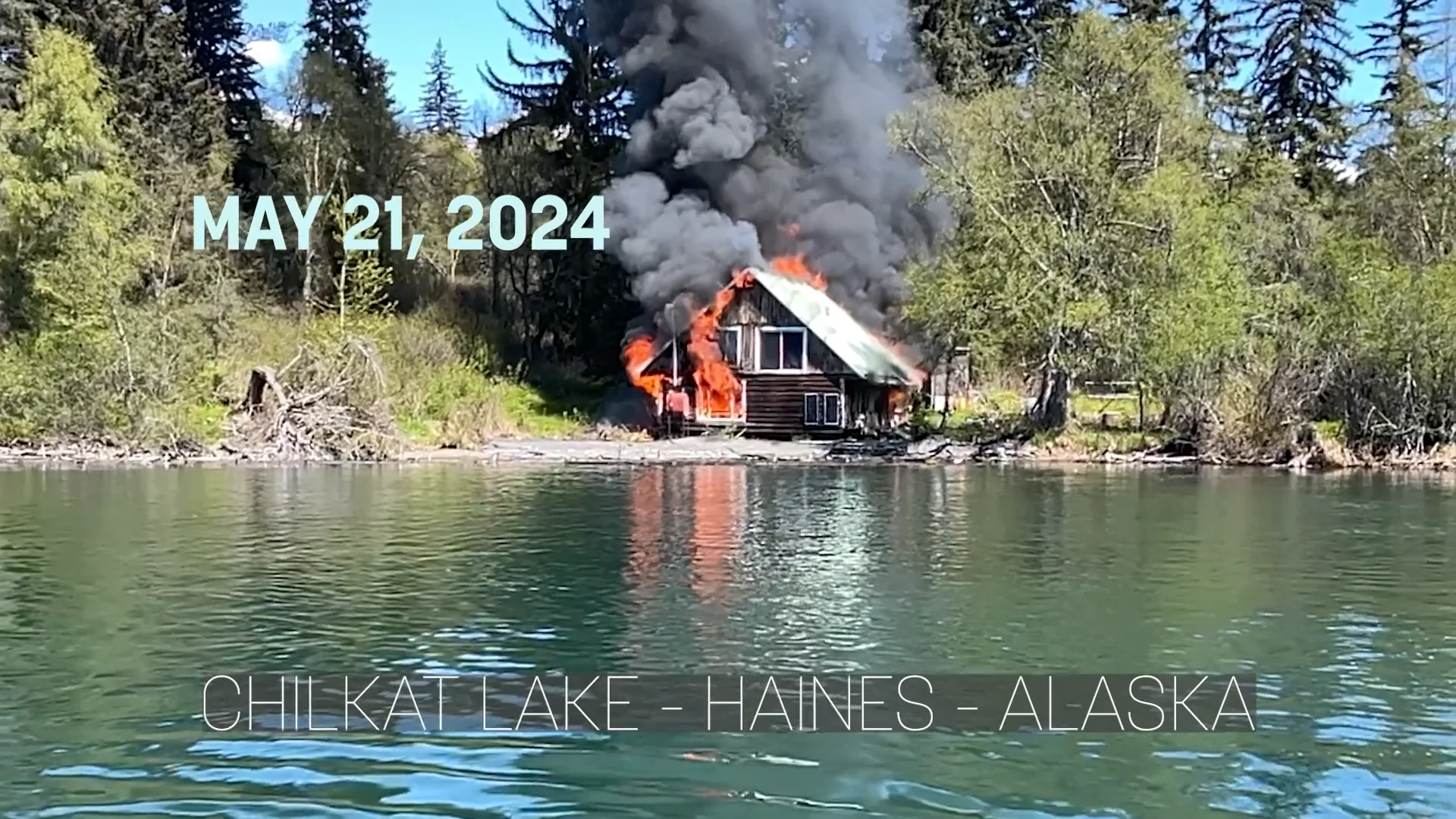 Fire May 2024, CHILKAT LAKE - Haines, Alaska