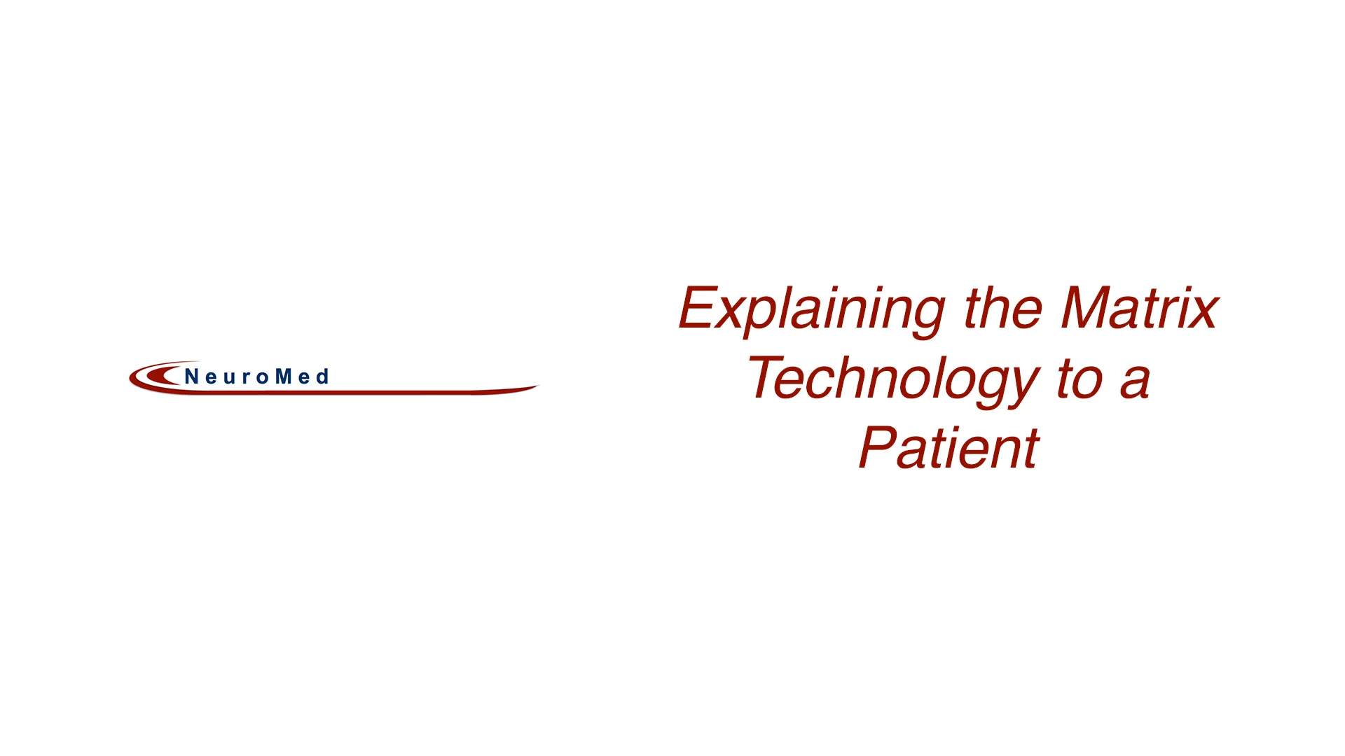 Explaining the Matrix Technology to a Patient