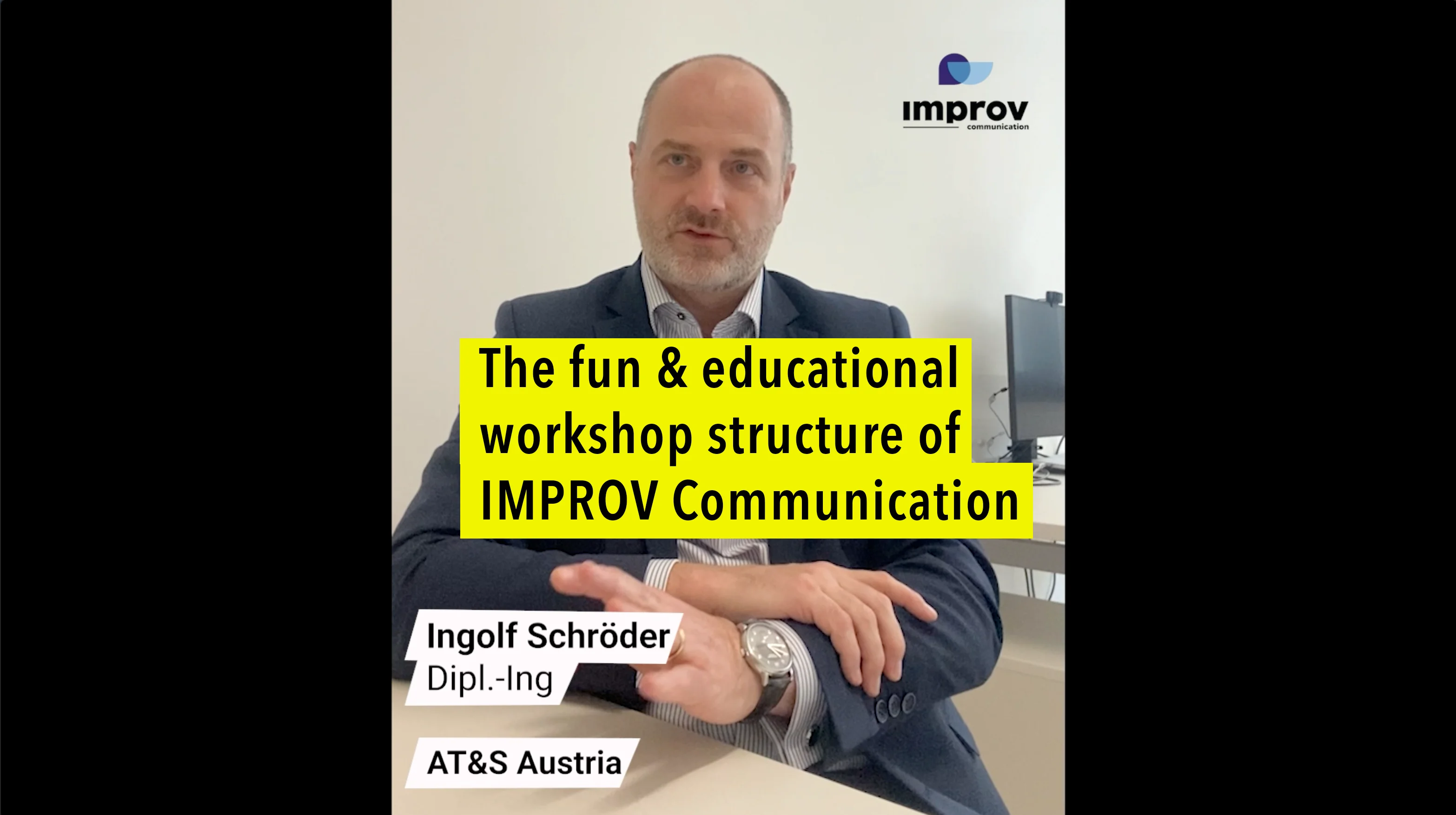 Dr. Ingolf Shroder of AT&S on the fun atmosphere created by the IMPROV Communication workshops ...