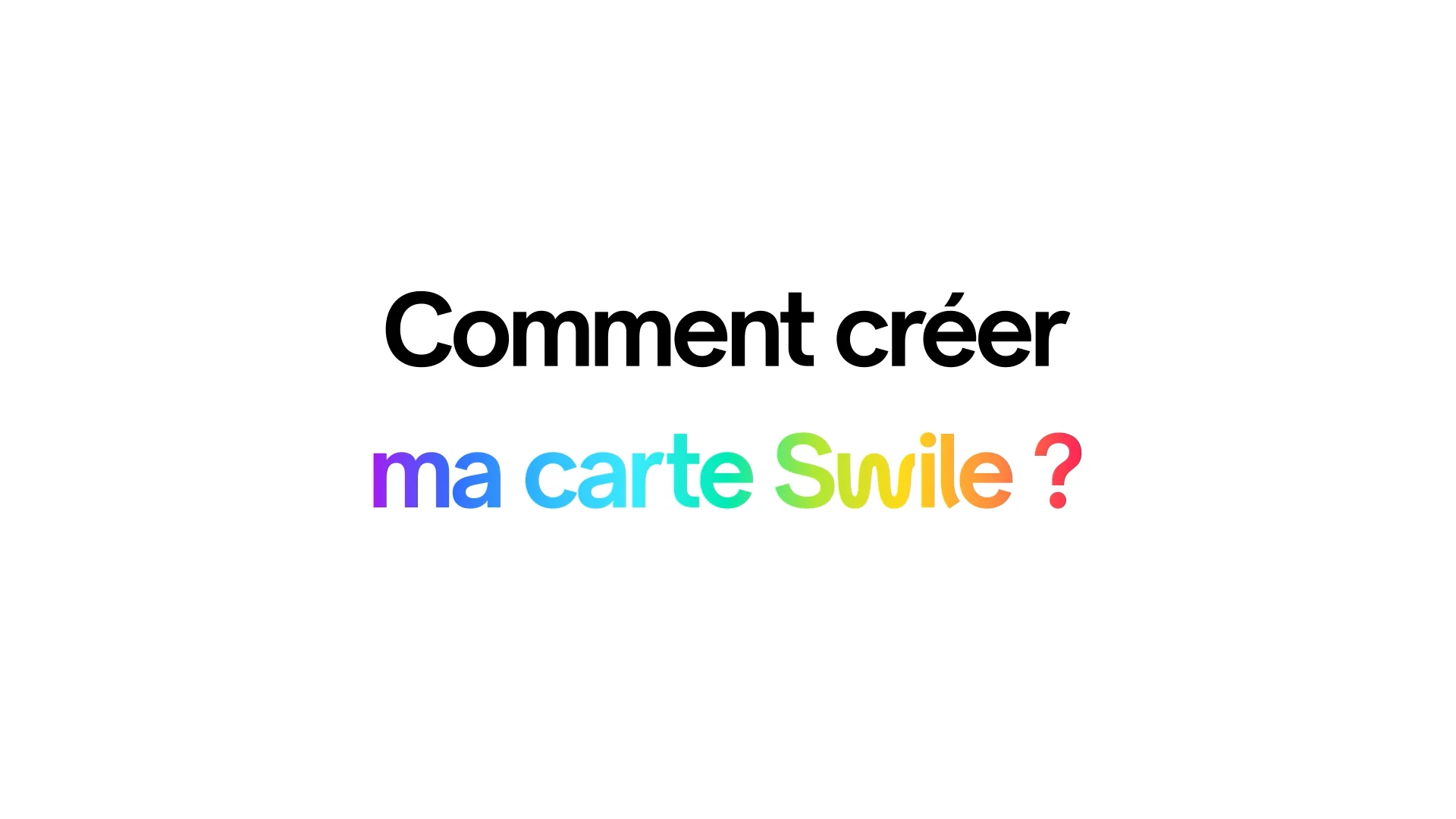 Comment créer ma carte Swile