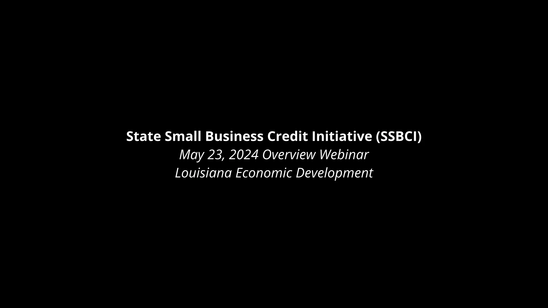 State Small Business Credit Initiative (SSBCI) Overview 5.23.24 (47:02)