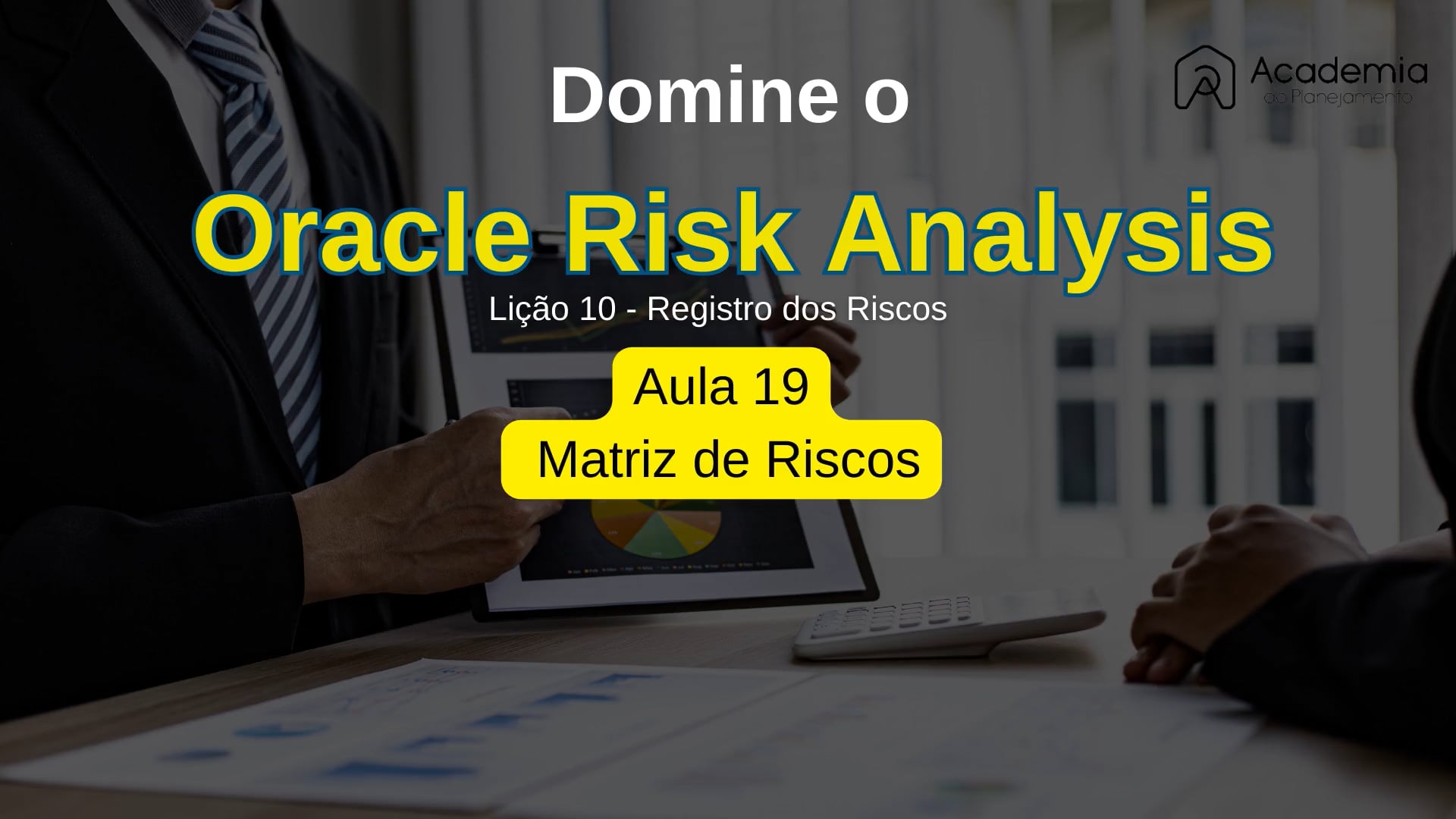 Aula 19 - Matriz de Riscos