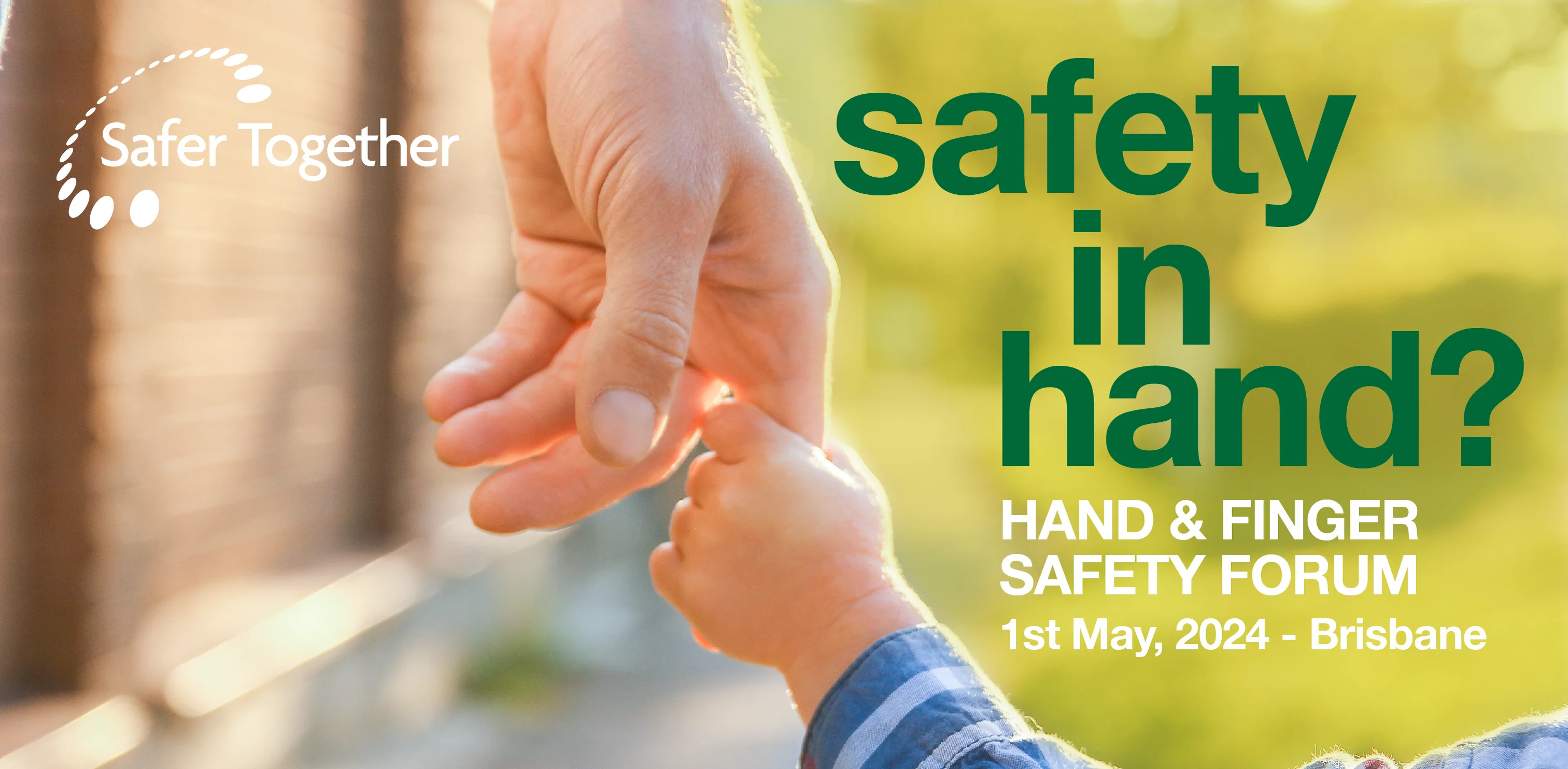 Safer Together Hand and Finger Safety Forum - Brisbane May 2024