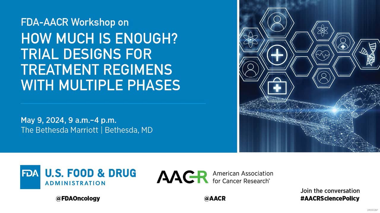 Session 1 – FDA-AACR Workshop on Trial Designs: Current Landscape for ...