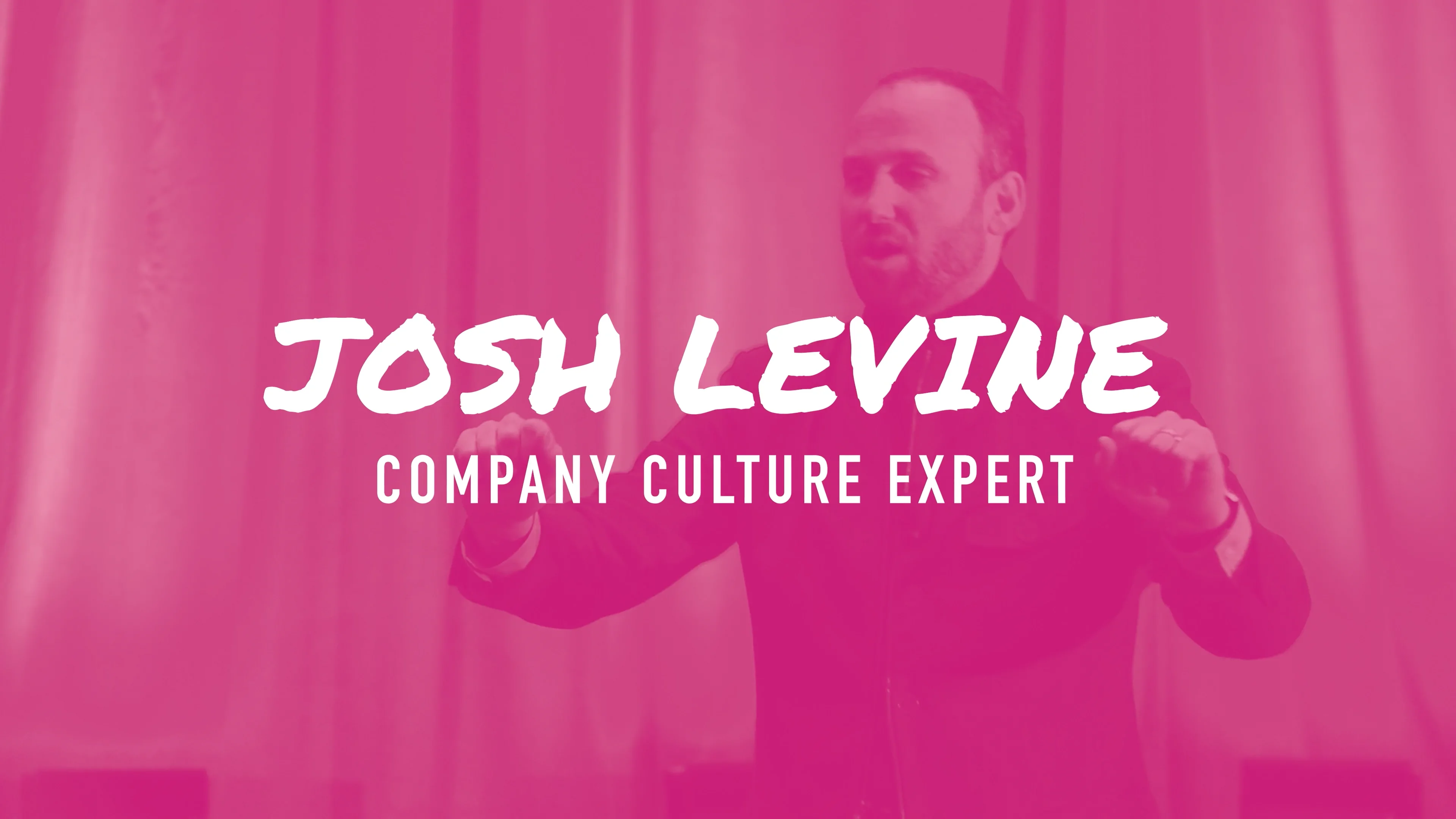 Why Culture is Critical for Business Success: Keynote Talks by Josh Levine