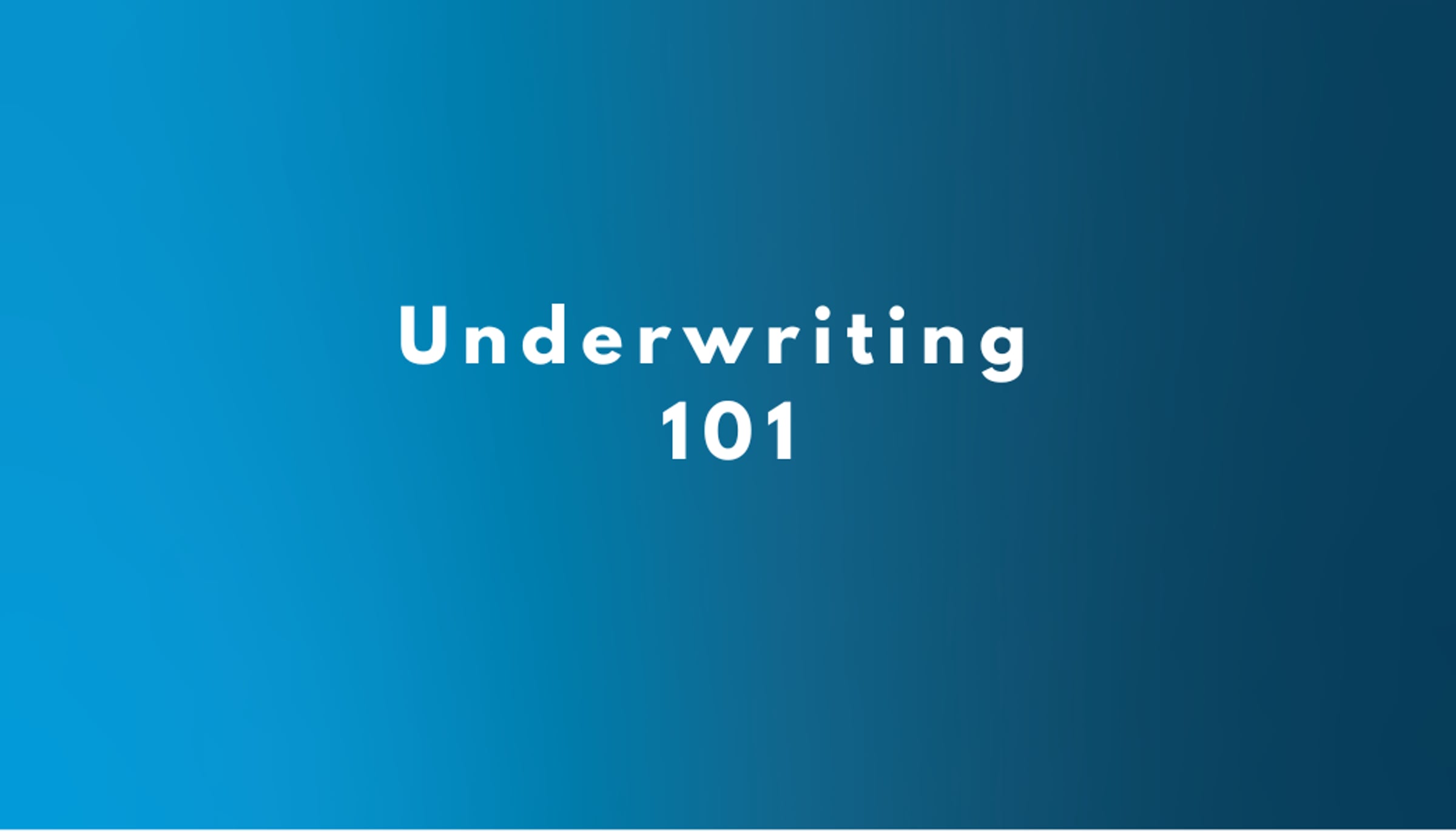 Underwriting 101