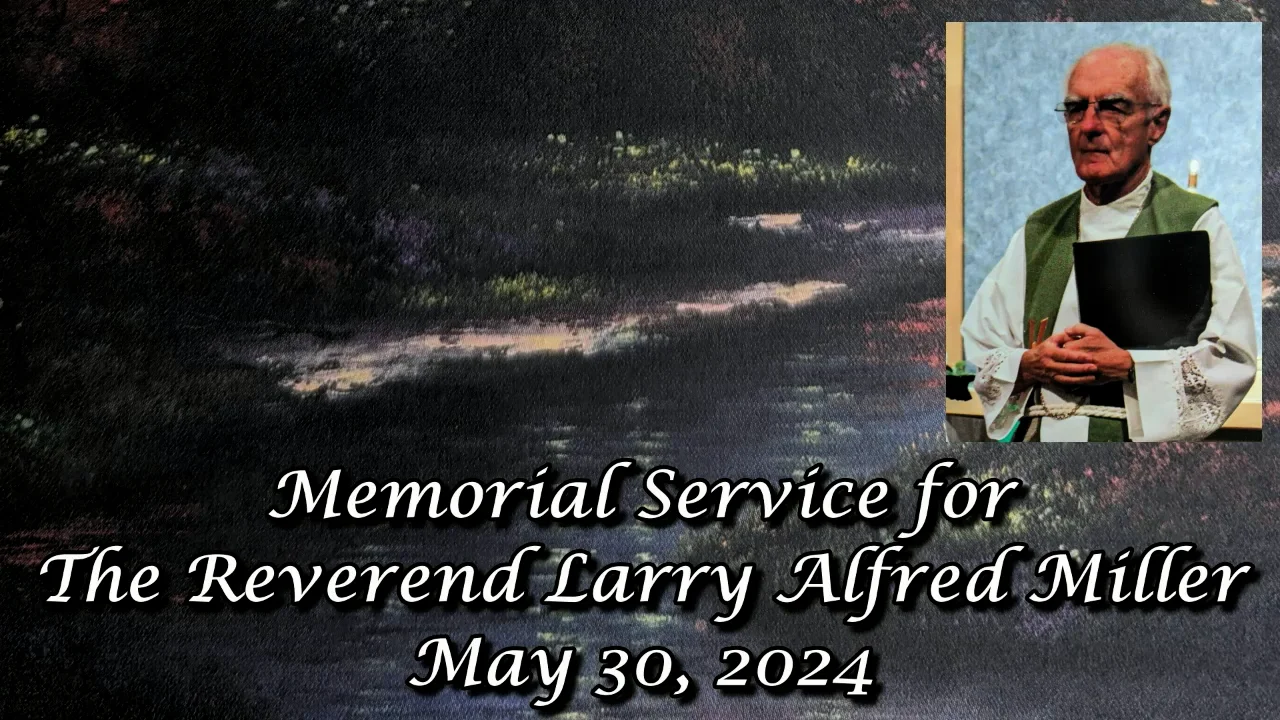 The Reverend Larry Miller Memorial Service, May 30, 2024 on Vimeo